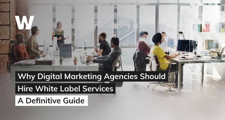 Why Every Agency Needs White Label Services – The Complete Guide